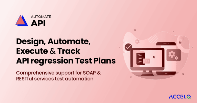 What Why And How Of Api Test Automation And Why Use Accelq