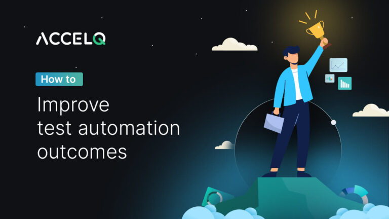 How To Improve Test Automation Outcomes | ACCELQ