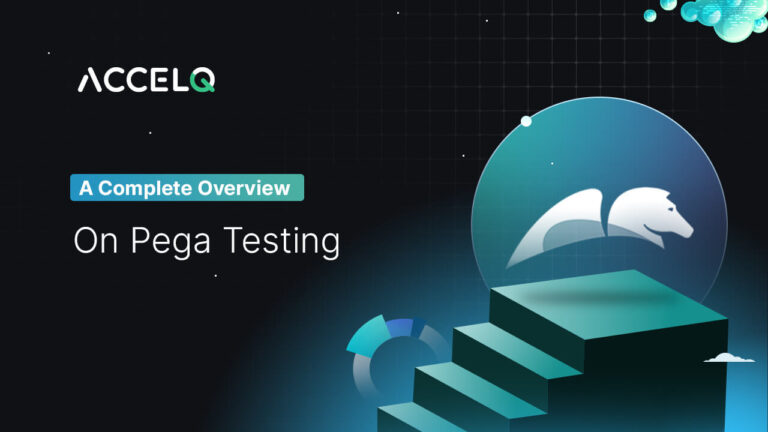 A Complete Overview of Pega Testing | ACCELQ