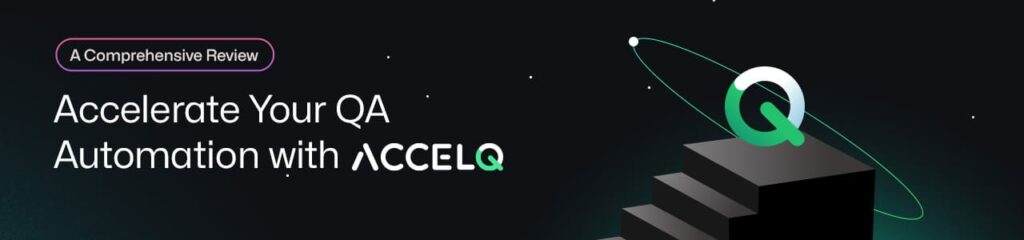 Supercharge QA automation with ACCELQ!