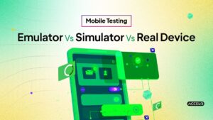 Emulator Vs Simulator Vs Real Device: Mobile Testing