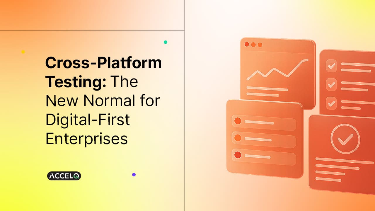 Cross-Platform Testing Strategy for 2025 | ACCELQ