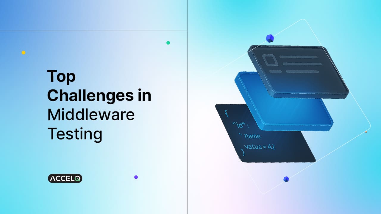 Cracking Middleware Testing: Top Challenges and Smart Fixes
