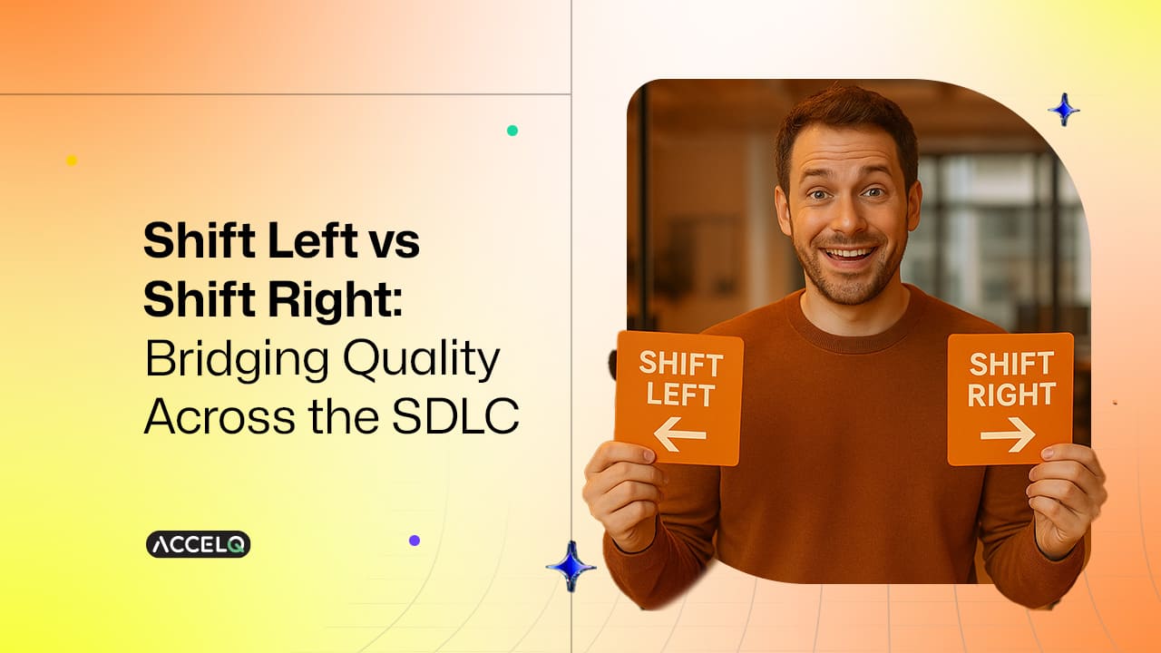 Shift Left vs Shift Right - Bridging Quality Across the SDLC