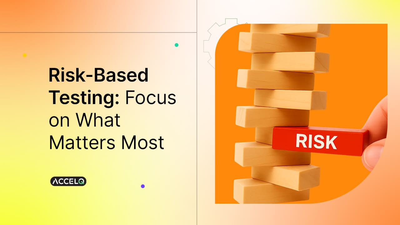 Risk-Based Testing(RBT): Focus on What Matters Most