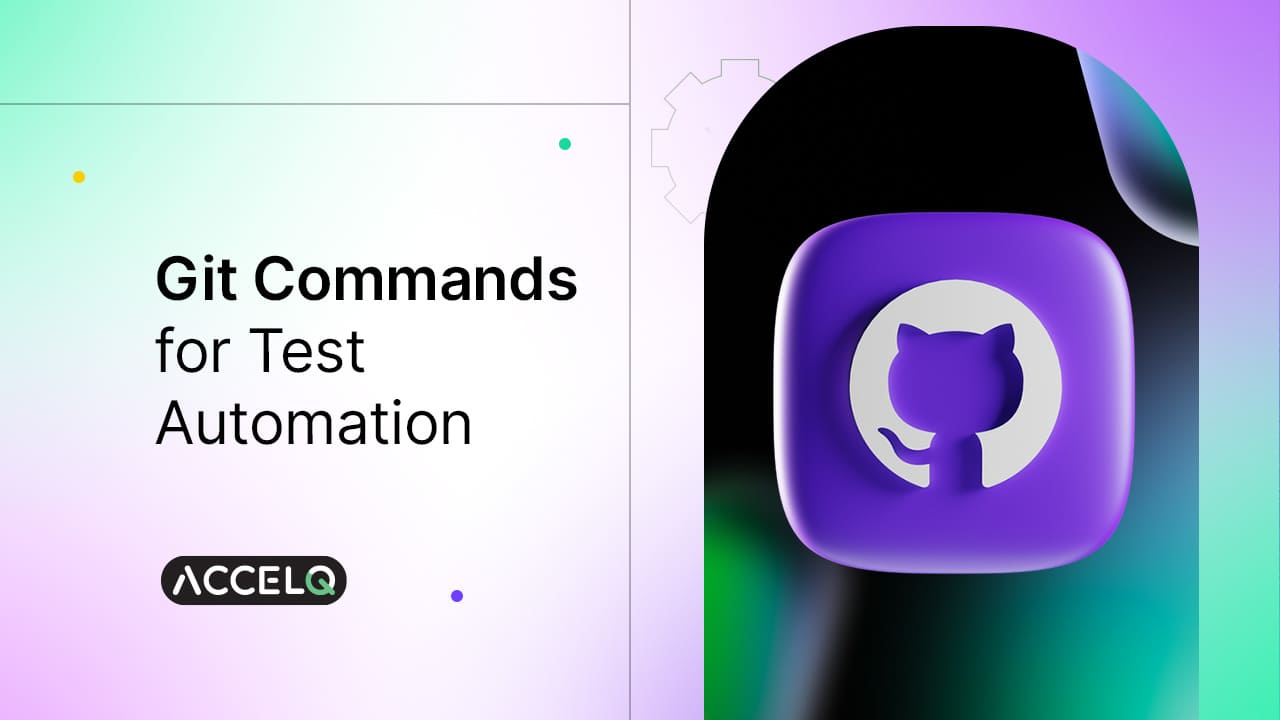 Git Commands for Test Automation: Essential Guide | ACCELQ