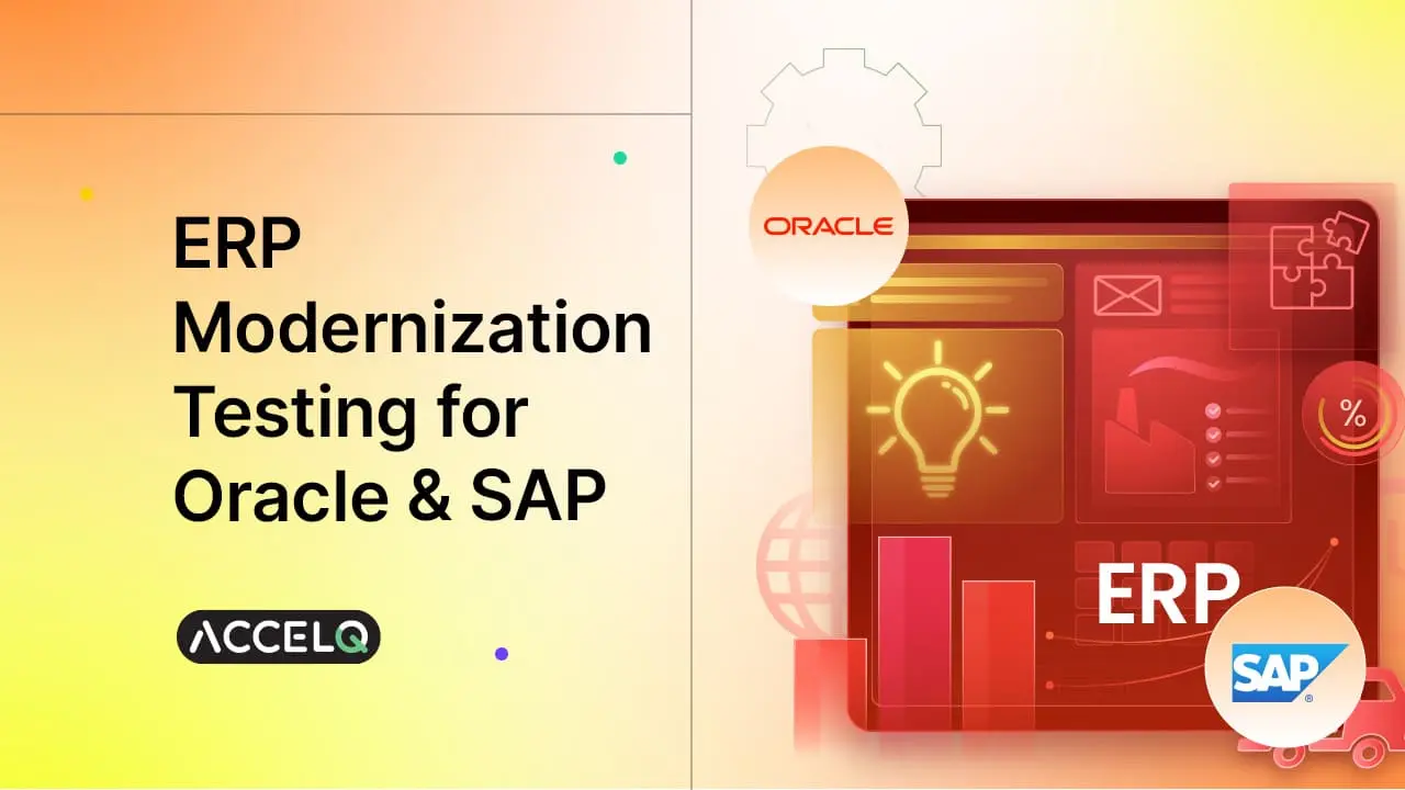 ERP Testing Strategies for Oracle & SAP Modernization